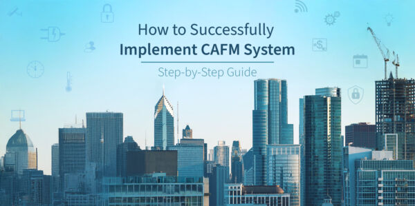 Step-by-Step CAFM Software Implementation Guide